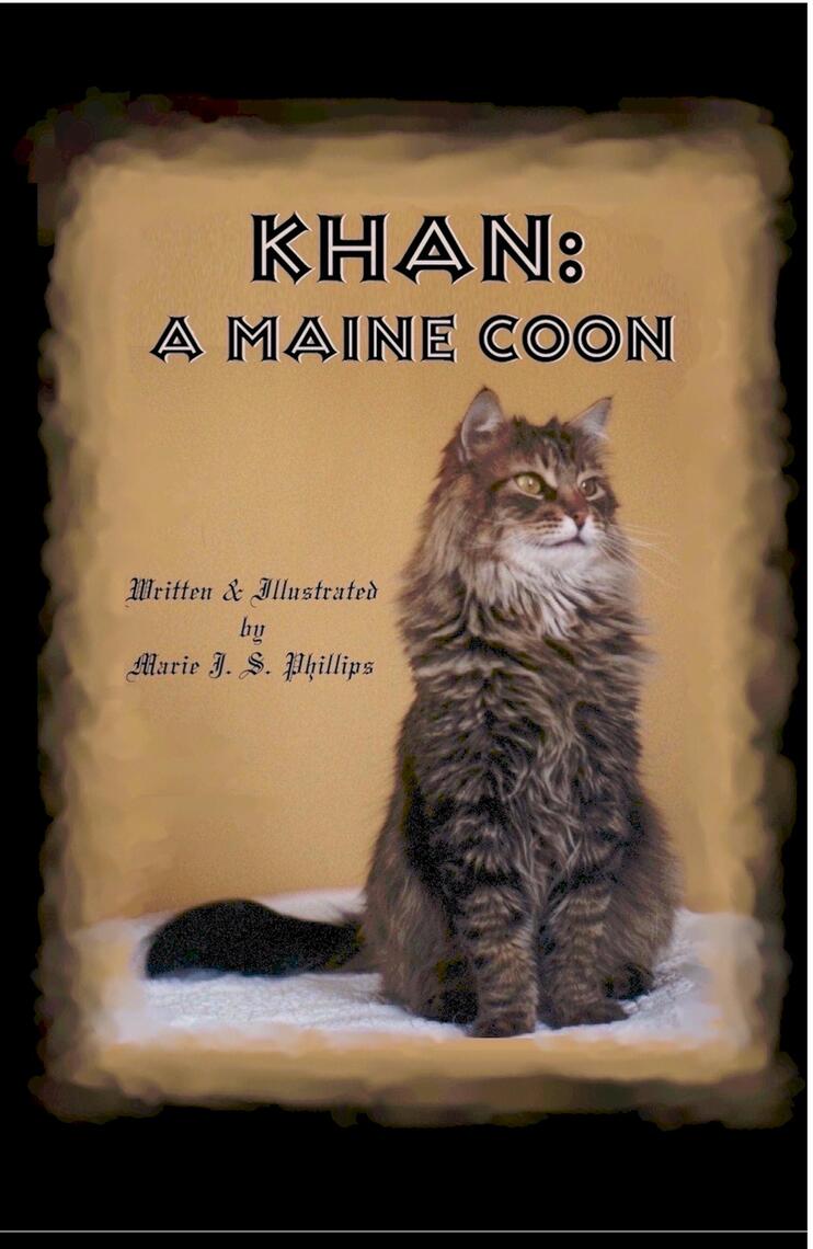 KHAN: A MAINE COON by Marie J. S. Phillips (Ebook) - Read free for 30 days