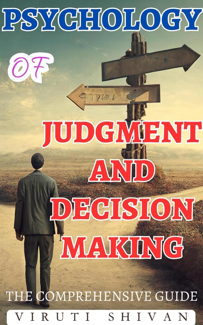 Psychology of Judgment and Decision Making - The Comprehensive Guide by ...