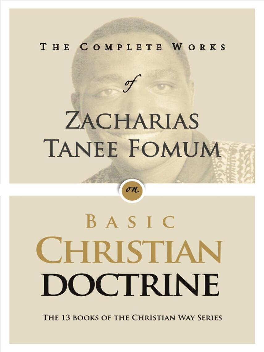 The Complete Works of Zacharias Tanee Fomum on Basic Christian ...