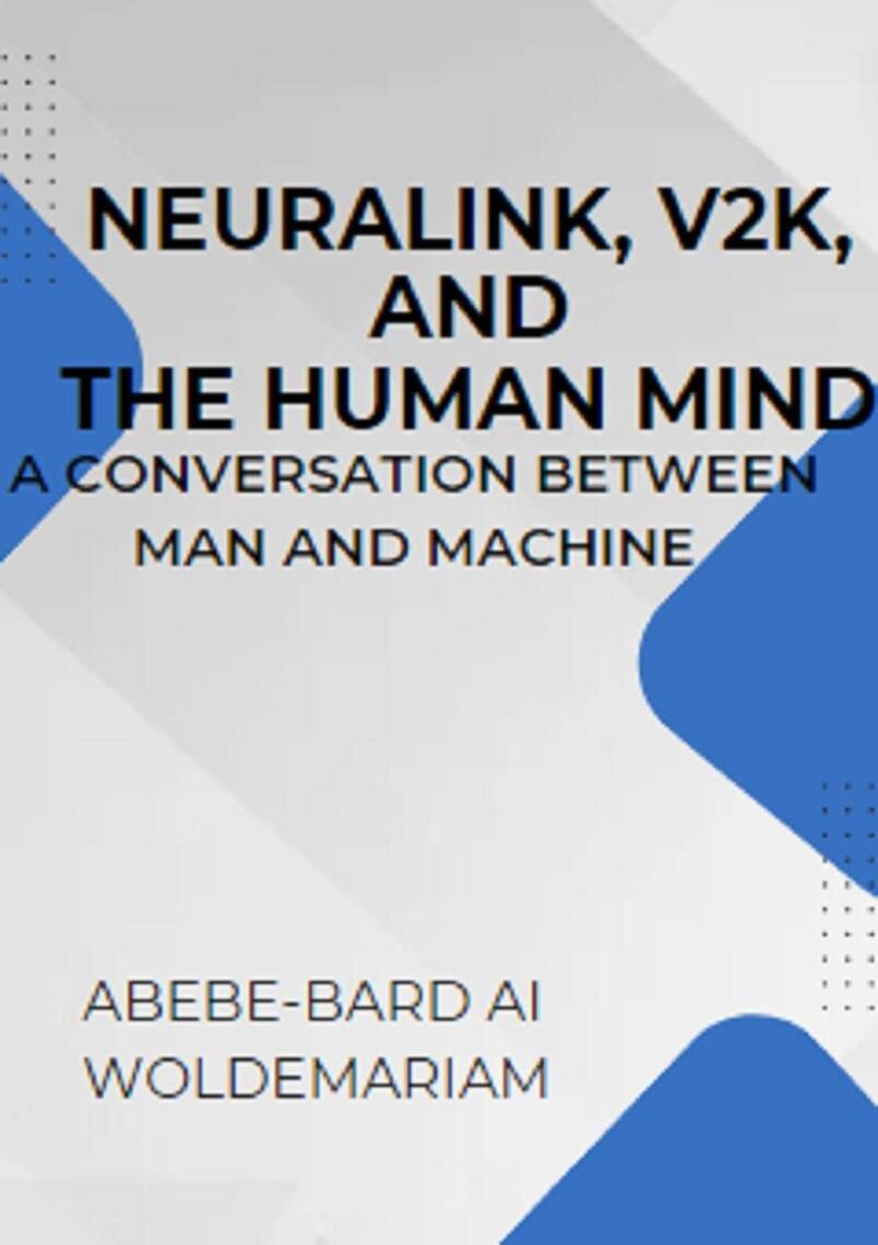 Neuralink, V2K, and the Human Mind: A Conversation Between Man and ...