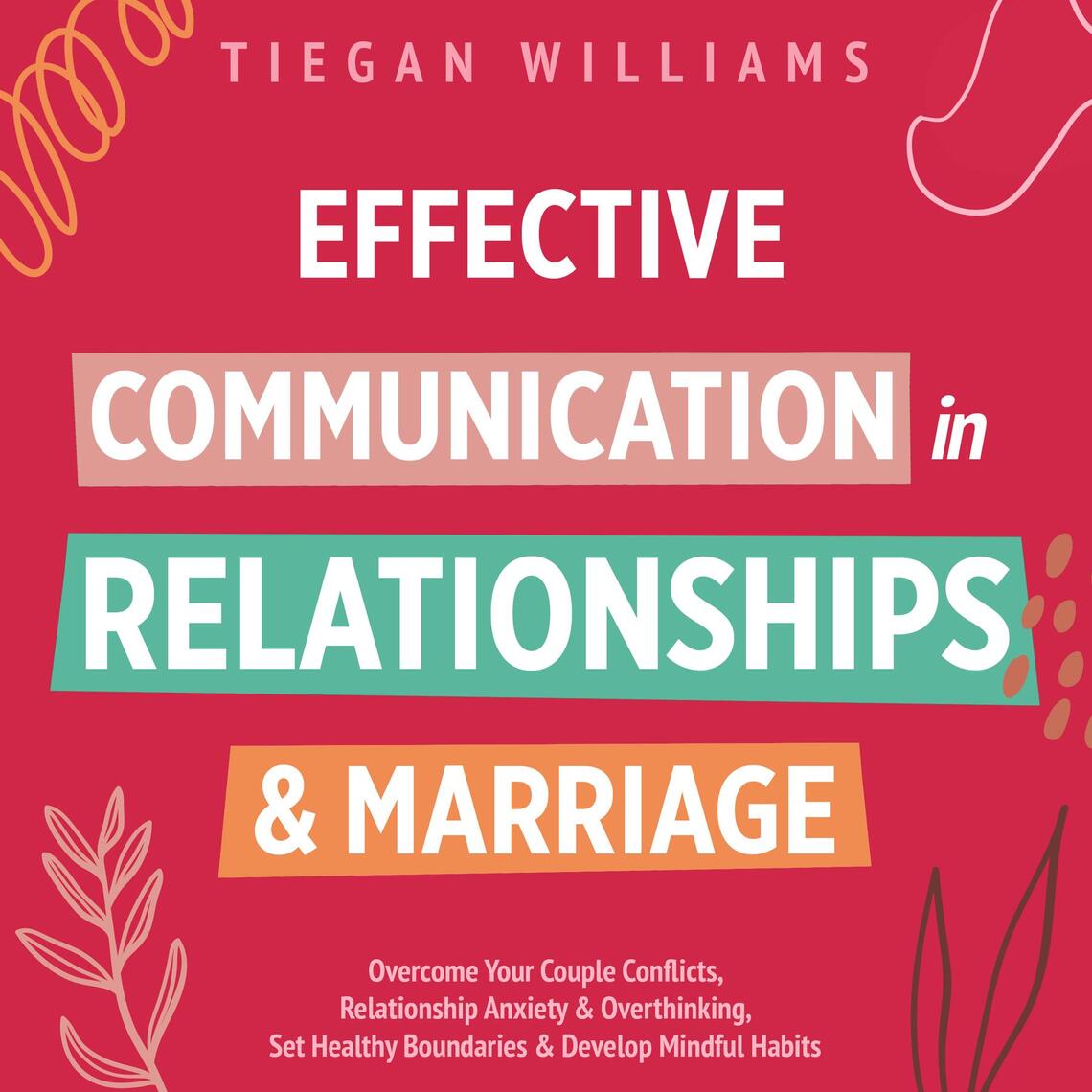 Effective Communication In Relationships & Marriage by Tiegan Williams ...