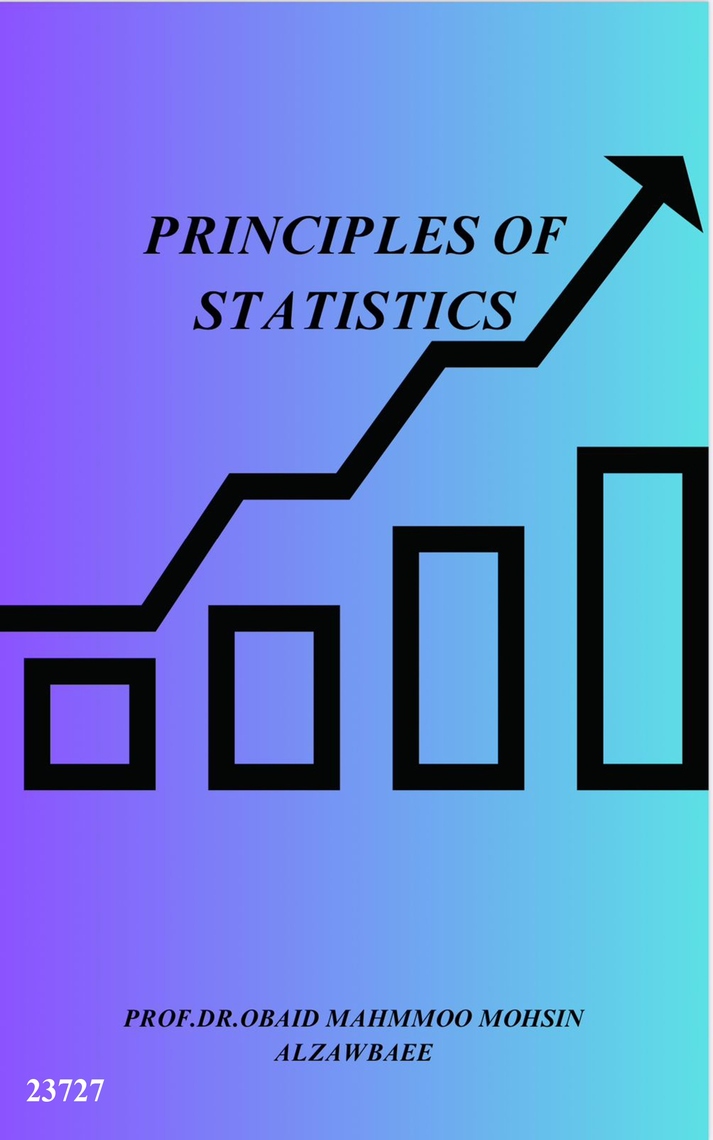 Principles of Statistics by Obaid Mahmoud Mohsen Al-Zubaie - Ebook ...