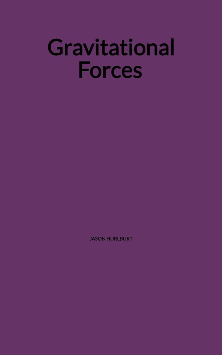 Gravitational Forces by Jason Hurlburt (Ebook) - Read free for 30 days