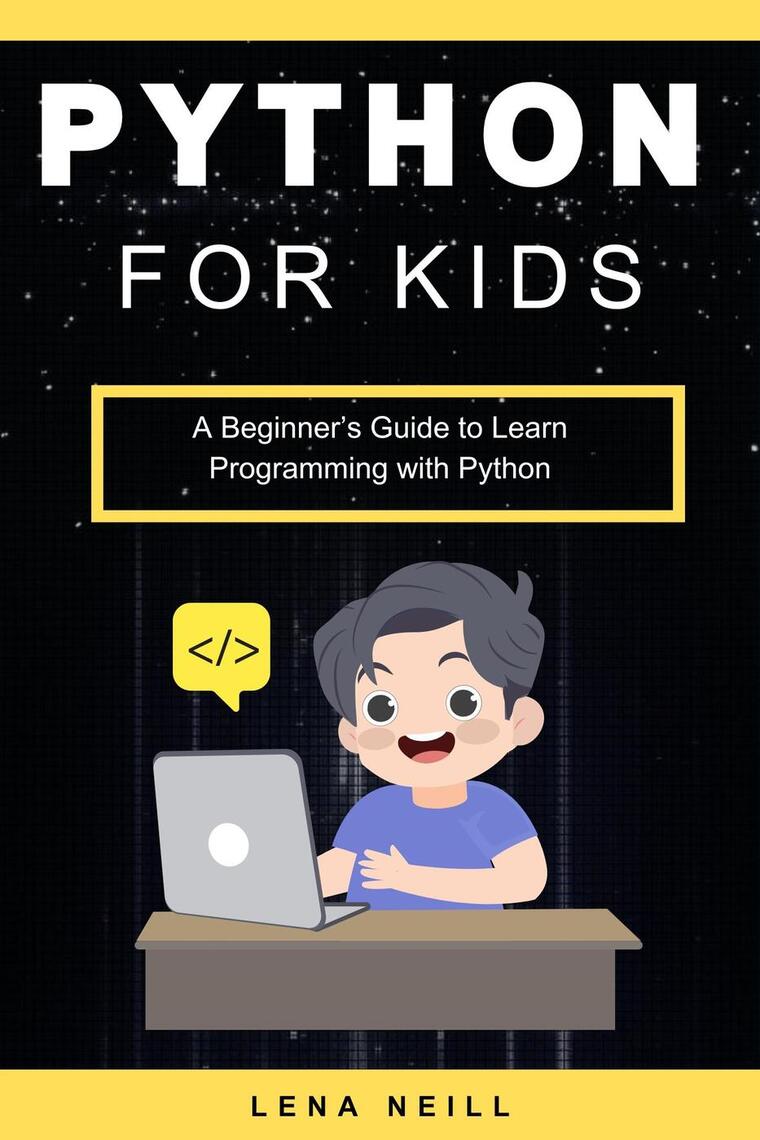 Python for Kids: A Beginner’s Guide to Learn Programming with Python by ...