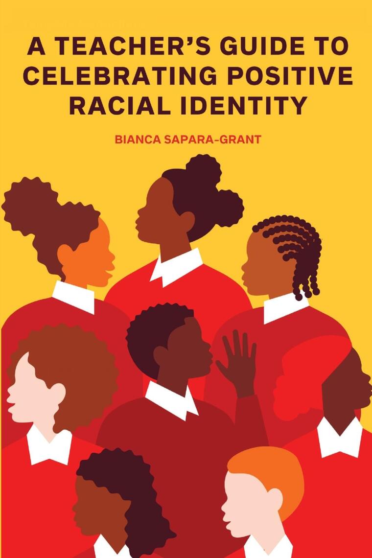 A Teacher's Guide to Celebrating Positive Racial Identity by Bianca ...