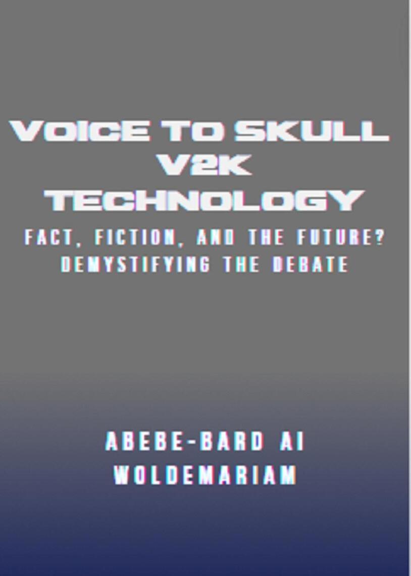 Voice to Skull (V2K) Technology: Fact, Fiction, and the Future ...