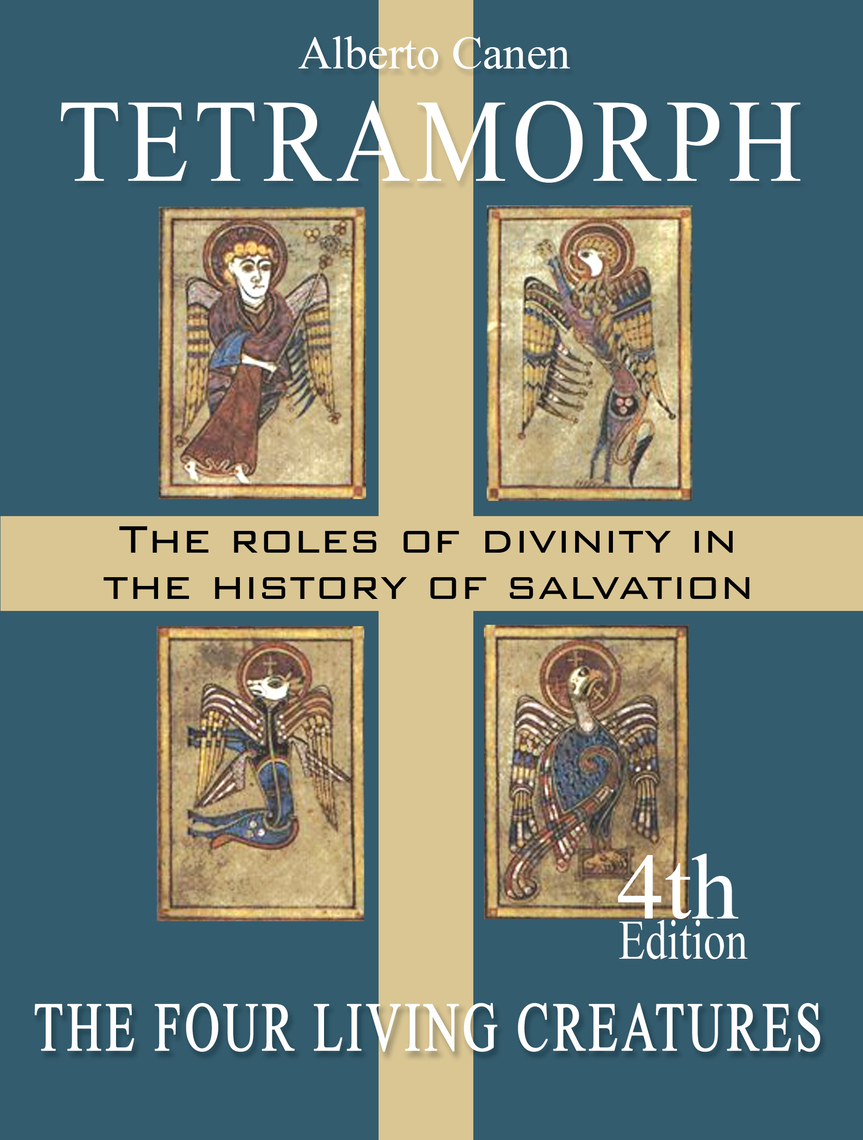Tetramorph. The Roles of Divinity in the History of Salvation the Four Living Creatures by ...