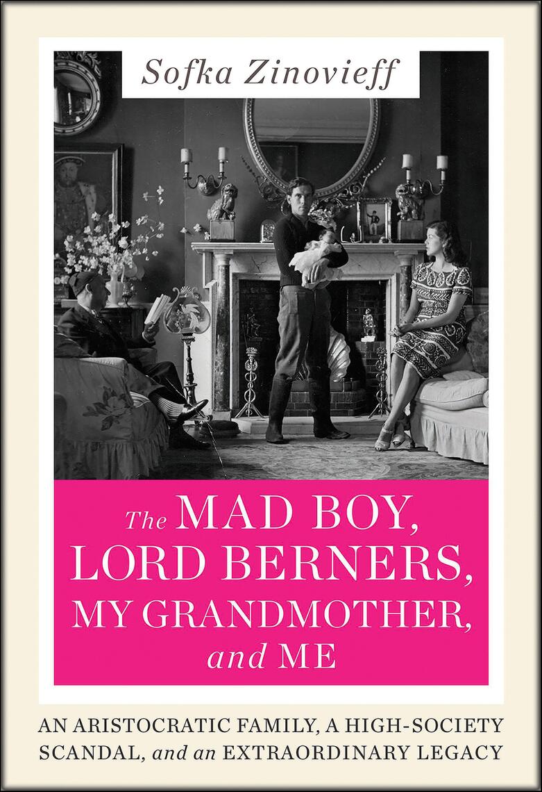 The Mad Boy, Lord Berners, My Grandmother, and Me by Sofka Zinovieff ...