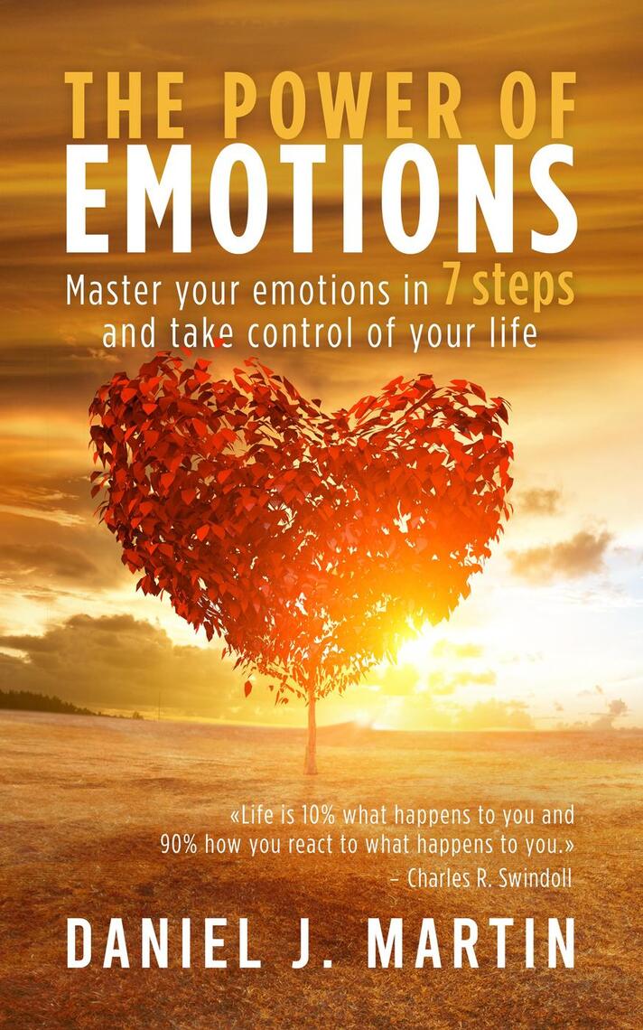 The Power of Emotions: Master Your Emotions in 7 Simple Steps and Take ...