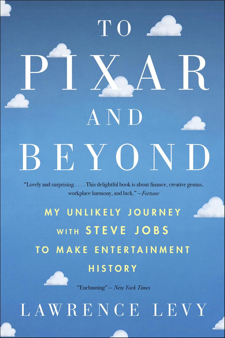 To Pixar and Beyond by Lawrence Levy (Ebook) - Read free for 30 days
