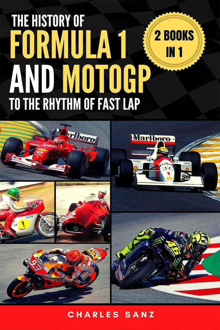 2 Books in 1: The History of Formula 1 and MotoGP to the Rhythm of Fast ...