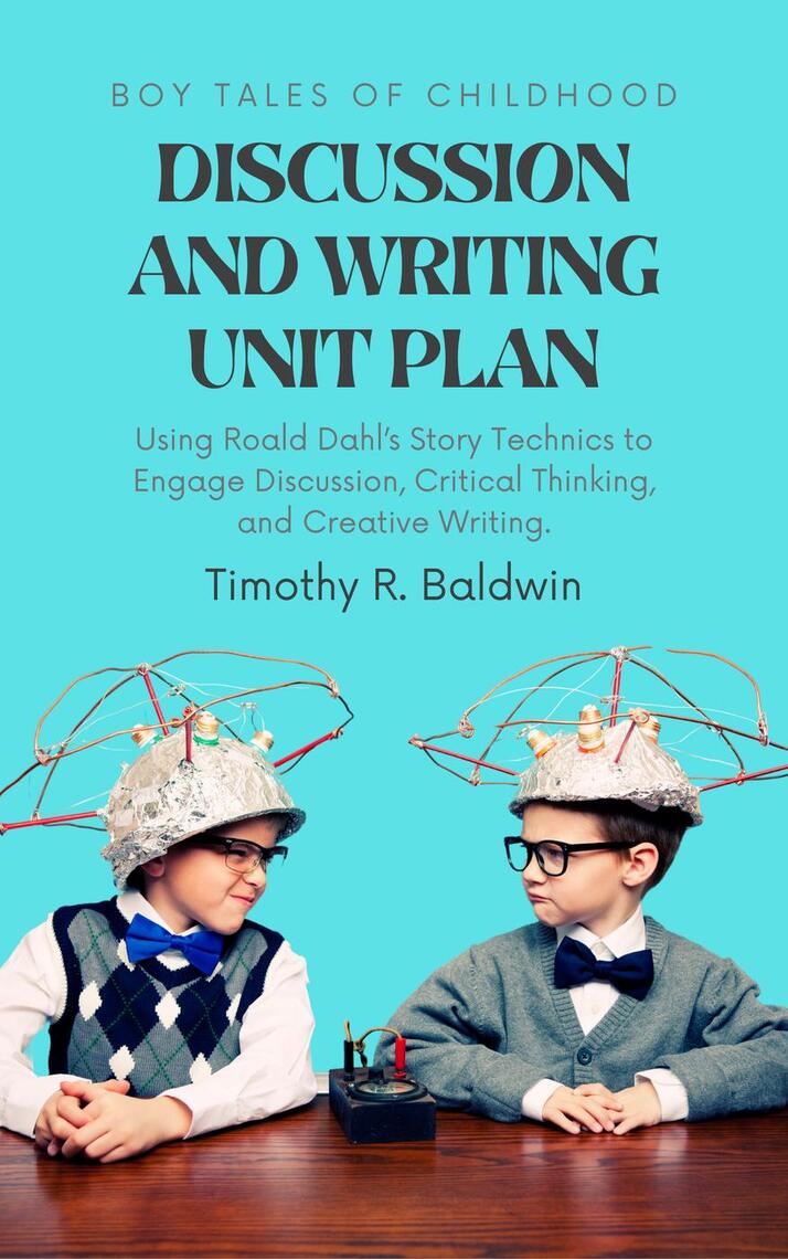 Boy Tales of Childhood Discussion and Writing Unit Plan by Timothy R ...