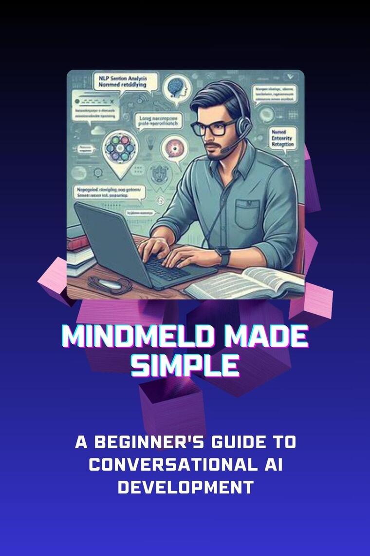 MindMeld Made Simple: A Beginner's Guide to Conversational AI ...