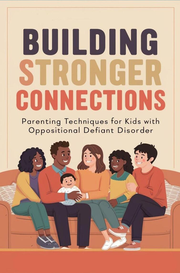 Building Stronger Connections: Parenting Techniques for Kids with ...
