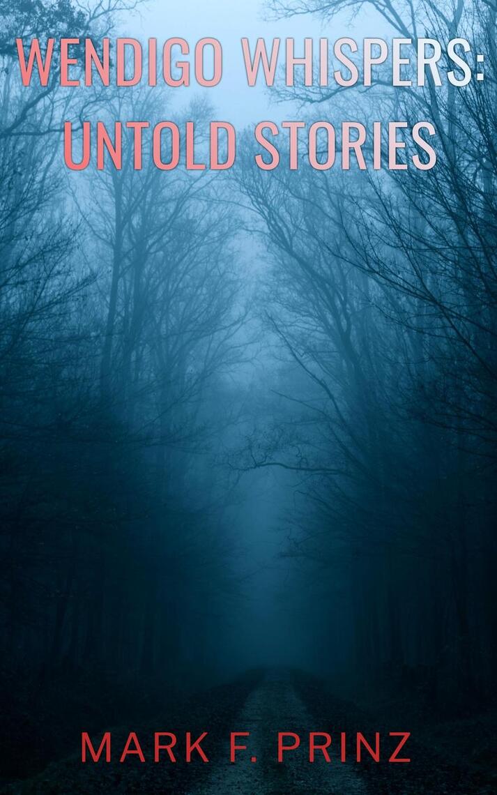 Wendigo Whispers by Mark F. Prinz (Ebook) - Read free for 30 days