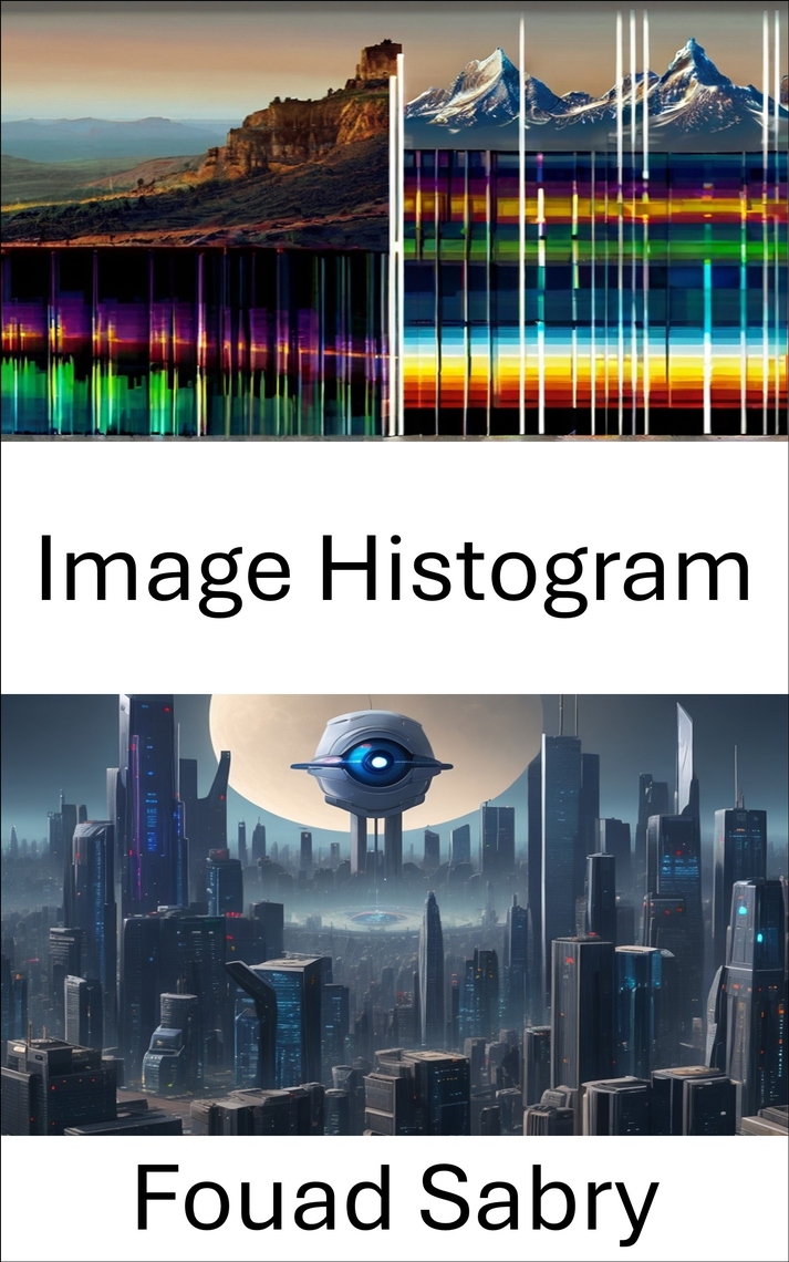 Image Histogram by Fouad Sabry (Ebook) - Read free for 30 days