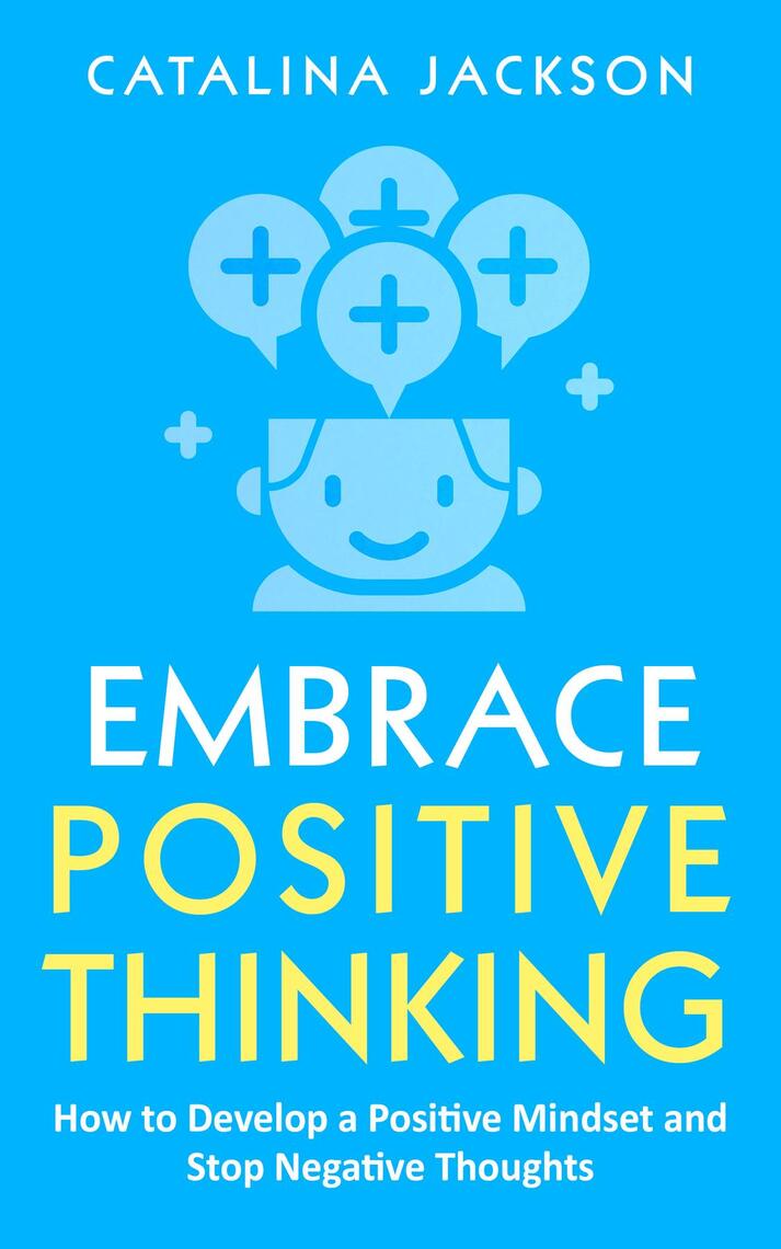 Embrace Positive Thinking by Catalina Jackson (Ebook) - Read free for ...