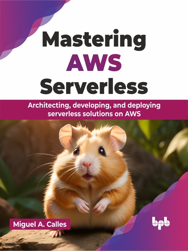 Mastering AWS Serverless by Miguel A. Calles (Ebook) - Read free for 30 days