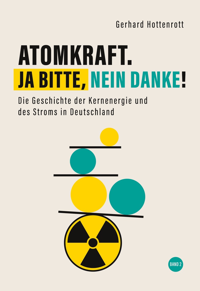 Atomkraft. Ja bitte, nein danke! - Band 2 von Gerhard Hottenrott (eBook ...