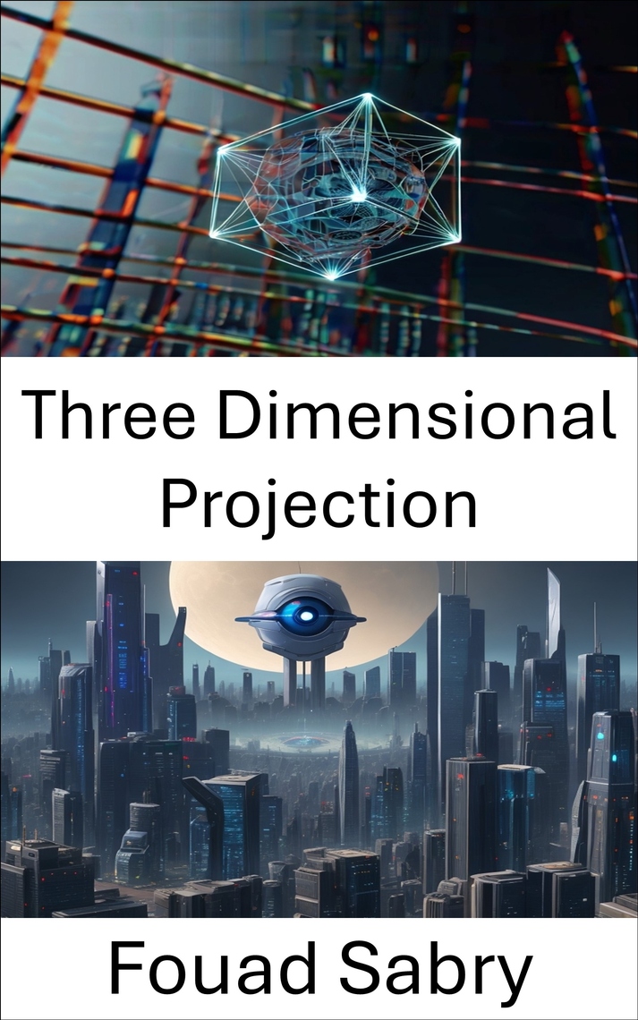 Three Dimensional Projection by Fouad Sabry (Ebook) - Read free for 30 days