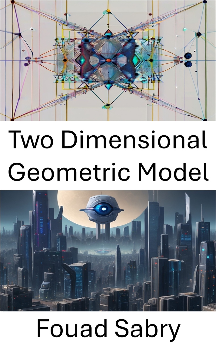 Two Dimensional Geometric Model by Fouad Sabry (Ebook) - Read free for ...
