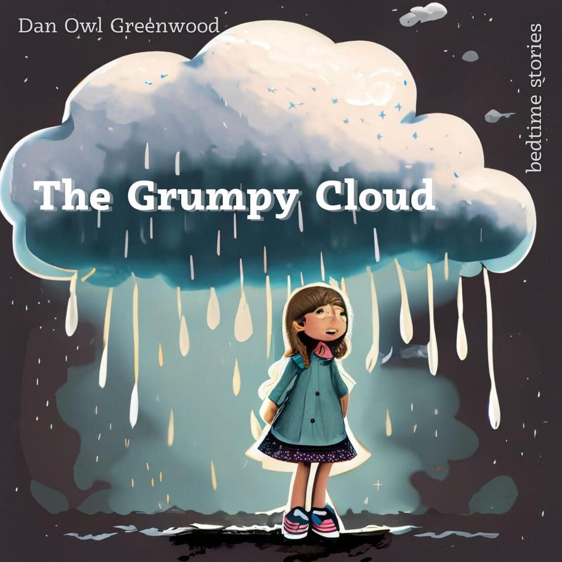 The Grumpy Cloud: A Heartwarming Tale for Kids by Dan Owl Greenwood ...