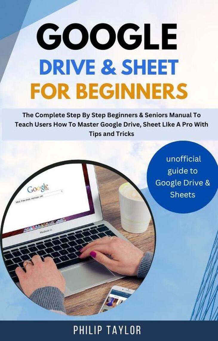Google Drive & Sheet For Beginners : The Complete Step By Step ...