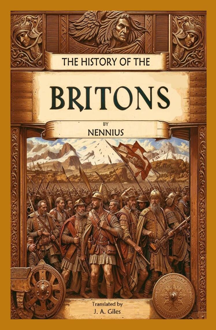 The History of the Britons by Nennius, J. A. Giles (Ebook) - Read free ...