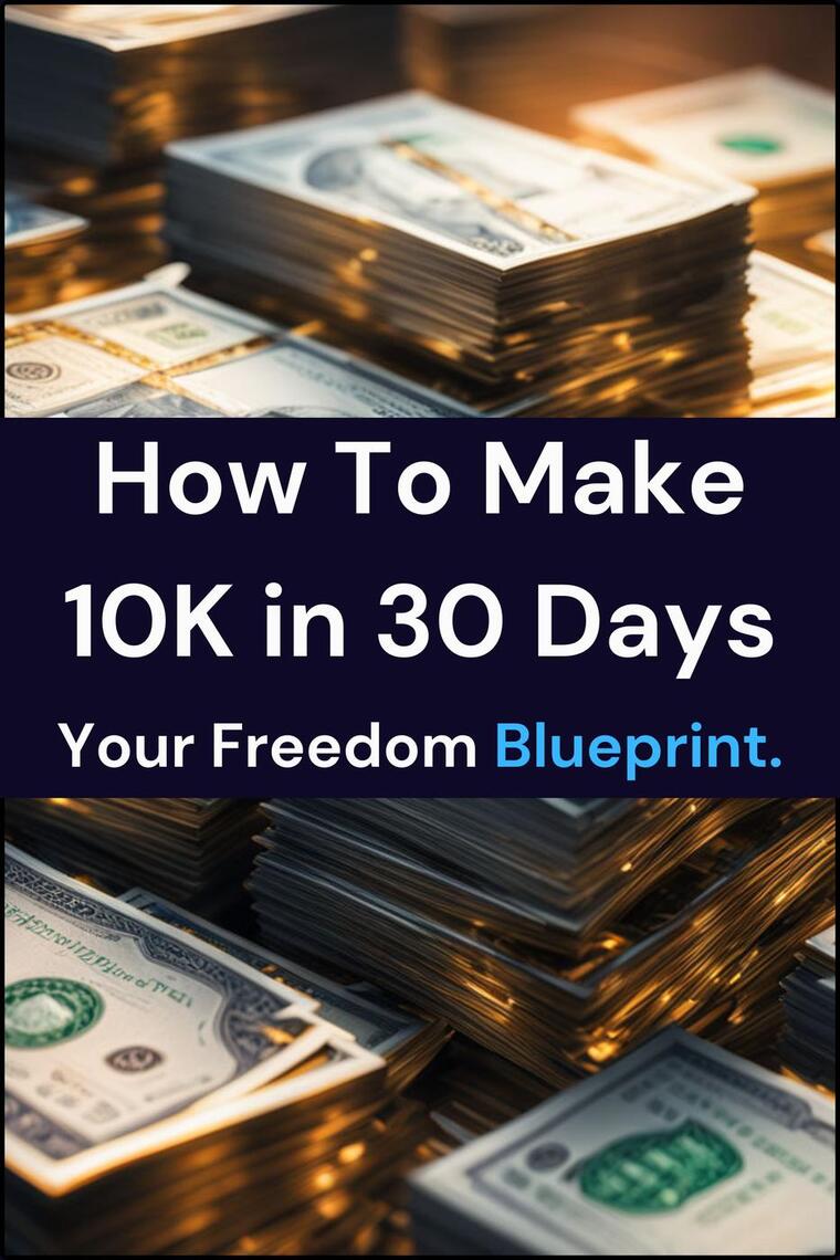 How To Make 10K in 30 Days by Glenn Summers (Ebook) - Read free for 30 days