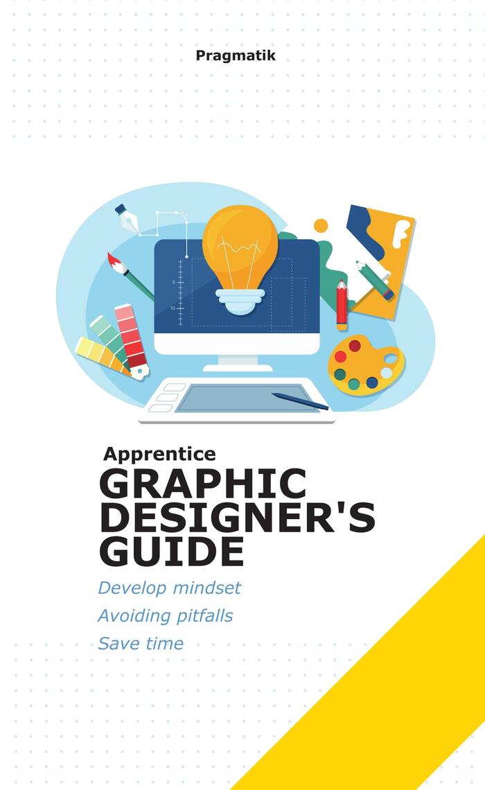 Apprentice Graphic Designer's Guide by Ian Aldegrever (Ebook) - Read ...