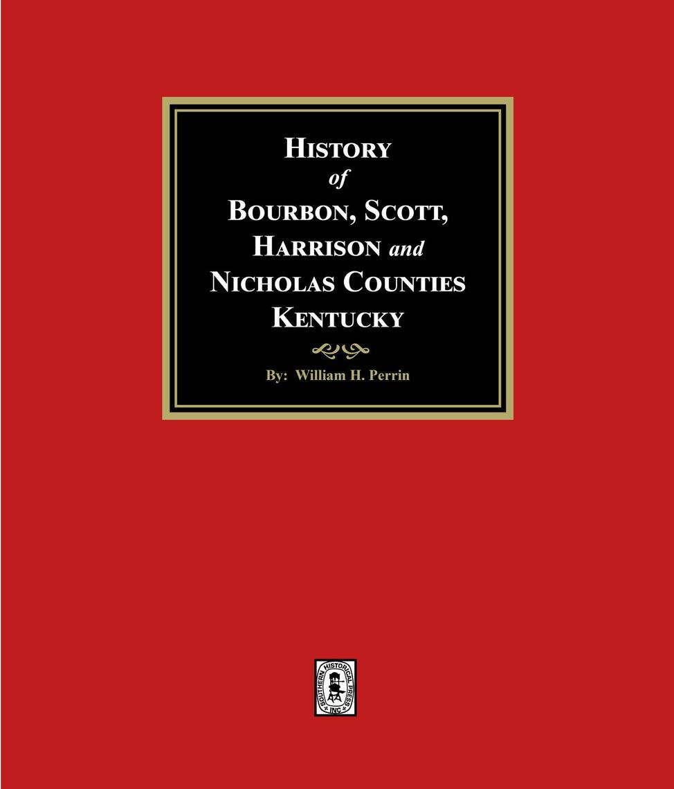History of Bourbon, Scott, Harrison and Nicholas Counties, Kentucky by ...