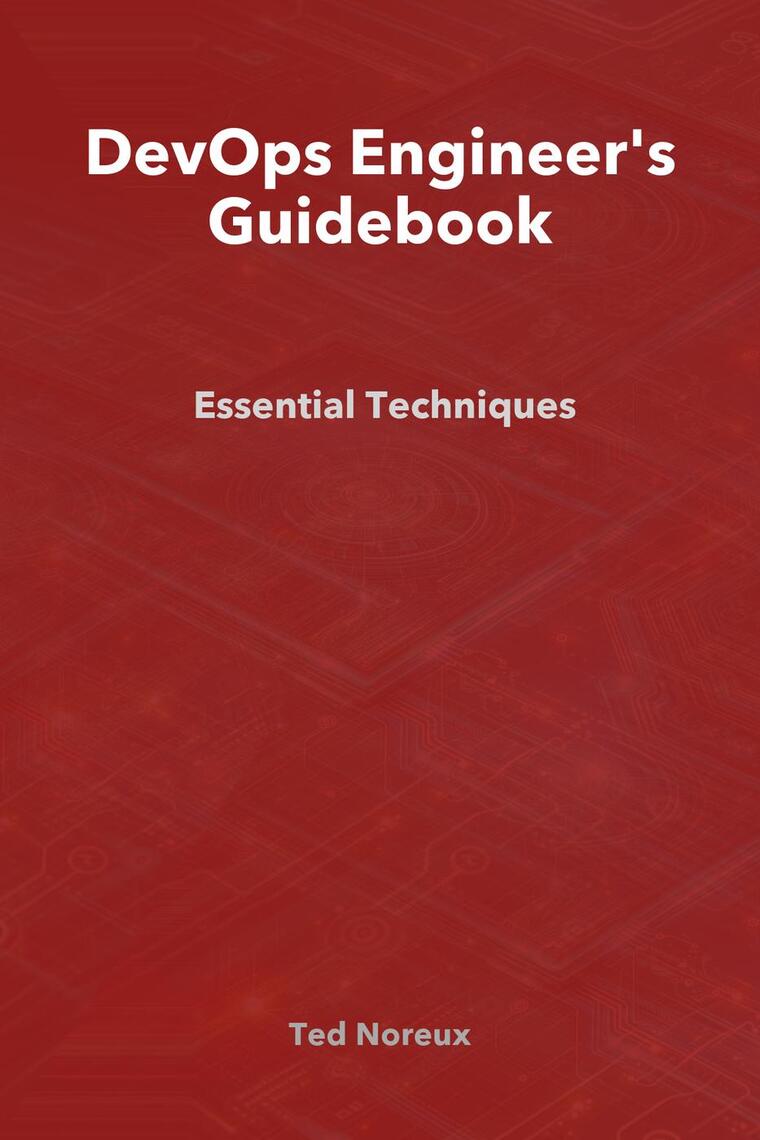 DevOps Engineer's Guidebook: Essential Techniques by Ted Noreux (Ebook ...