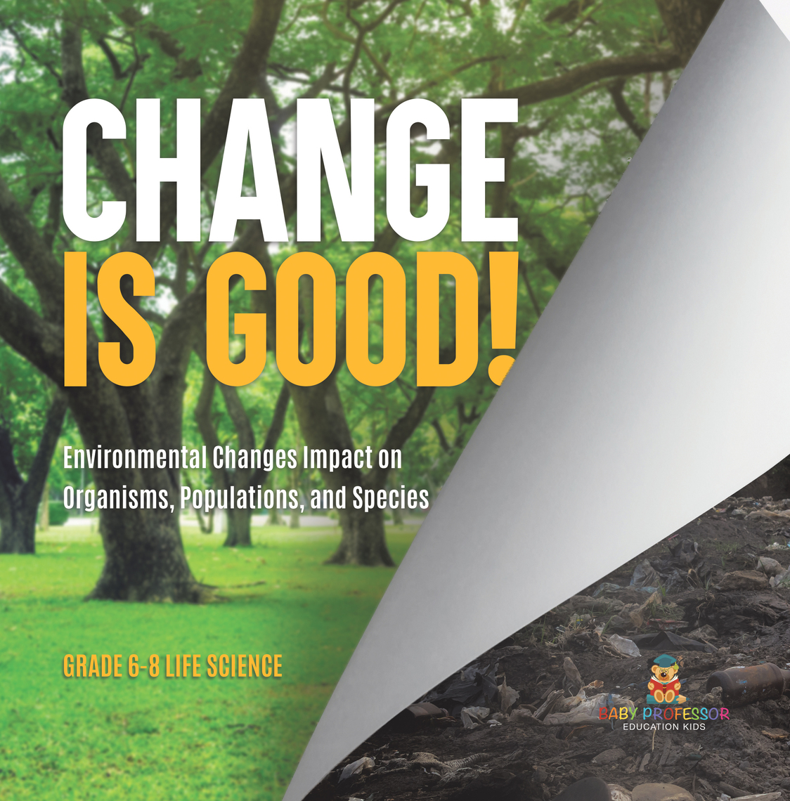 Change is Good! Environmental Changes Impact on Organisms, Populations ...