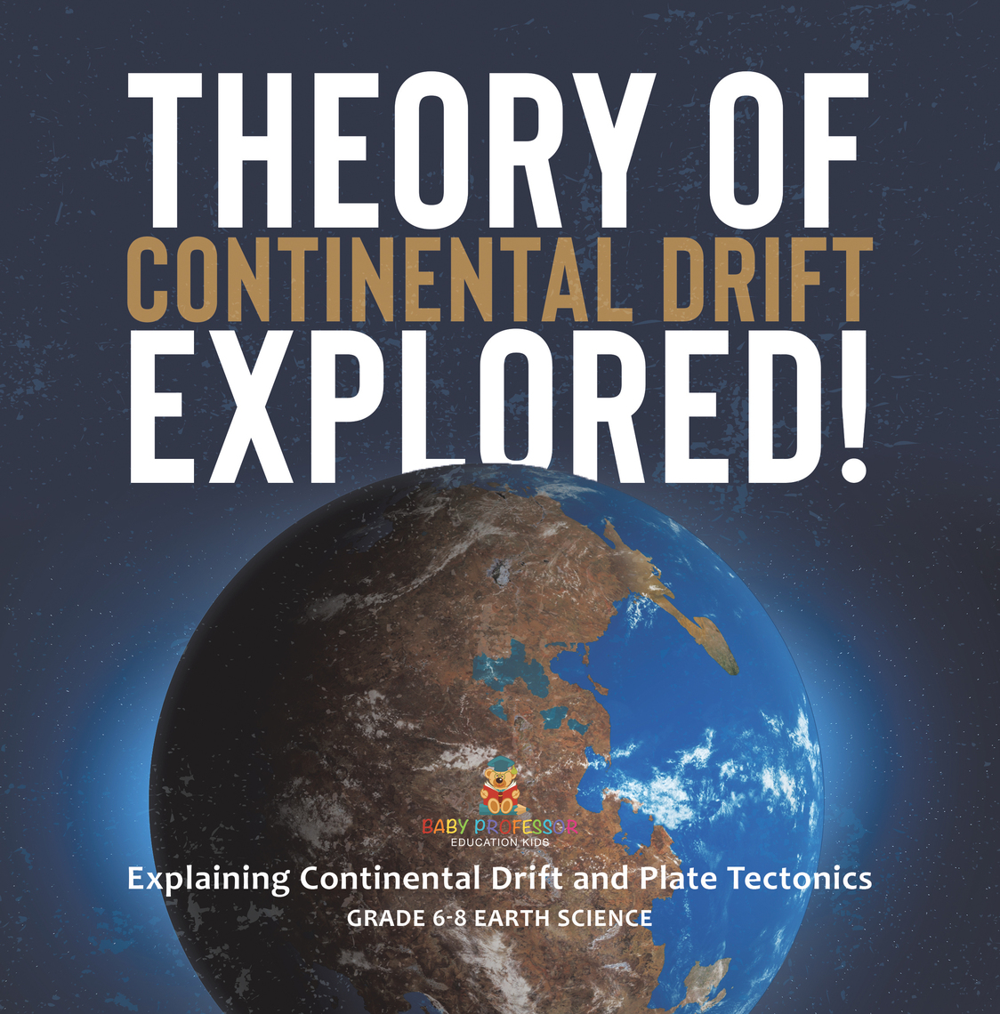 Theory of Continental Drift Explored! Explaining Continental Drift and ...