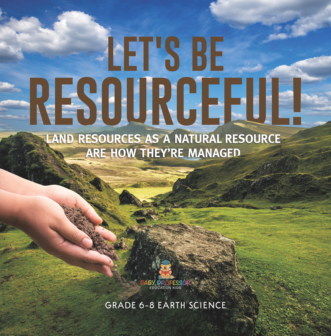 Let's Be Resourceful! Land Resources as a Natural Resource are How They ...