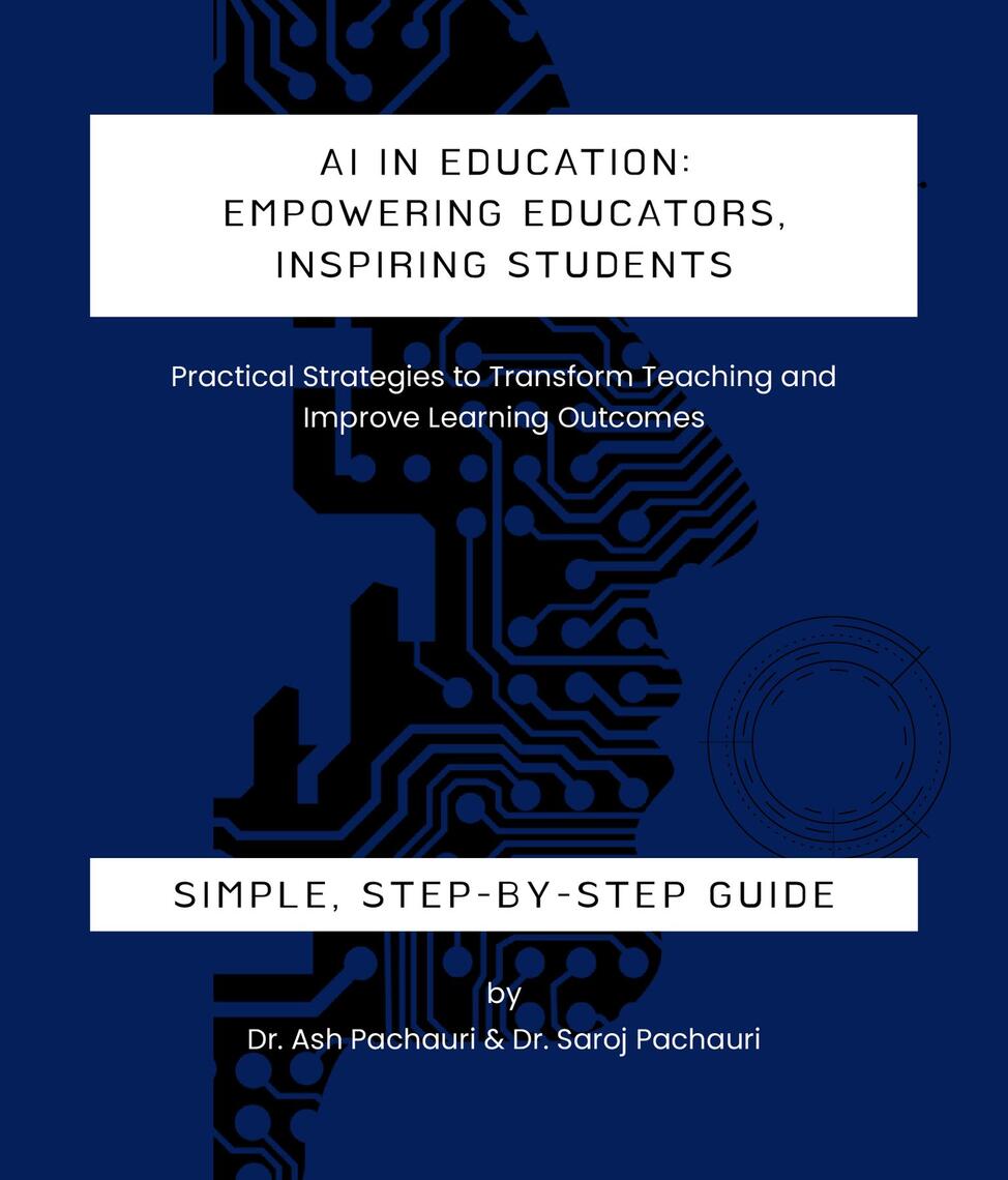 AI in Education: Empowering Educators, Inspiring Students - Practical ...