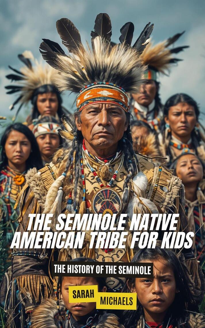 The Seminole Native American Tribe For Kids: The History of the ...