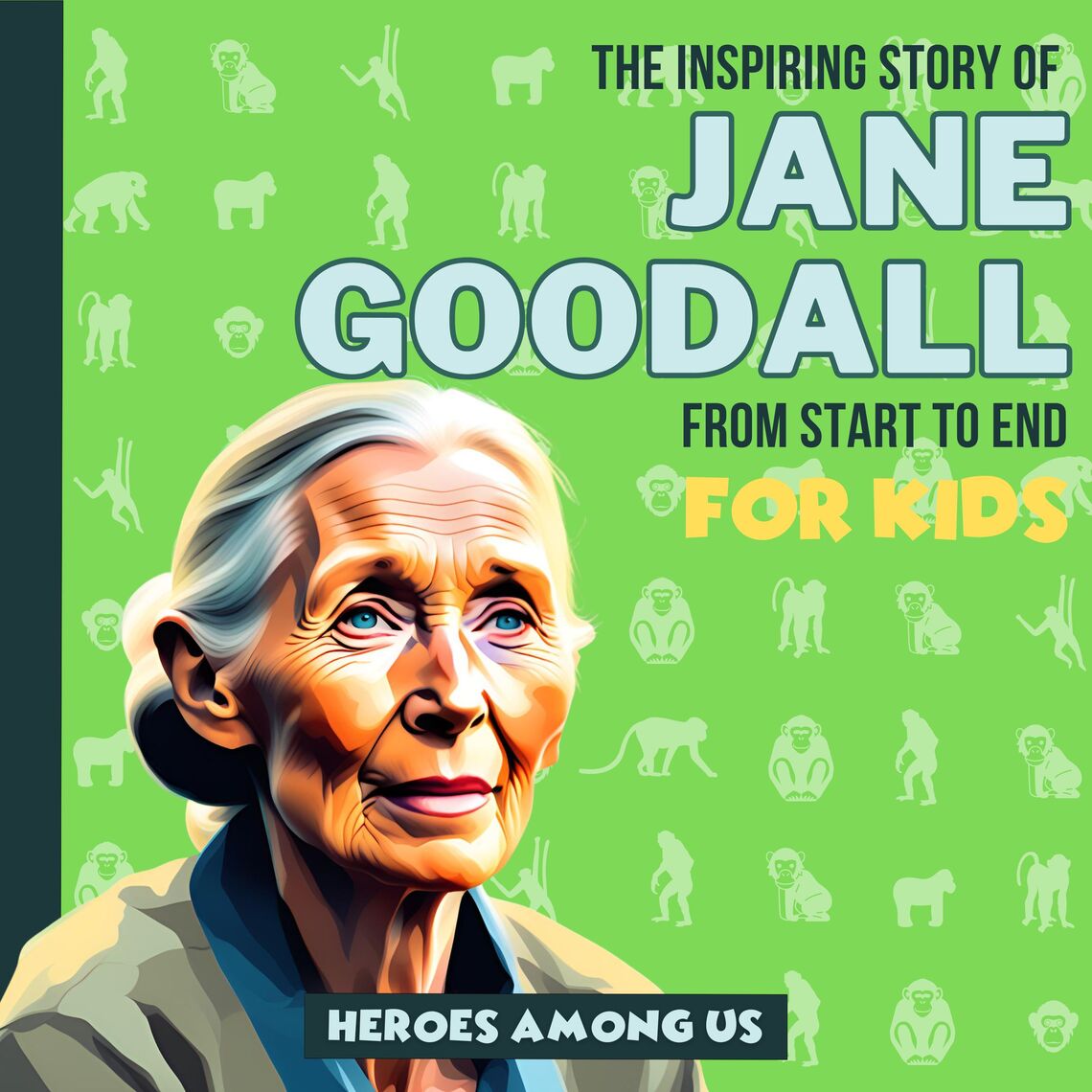 Jane Goodall by Heroes Among Us, Canva Ai (Ebook) - Read free for 30 days