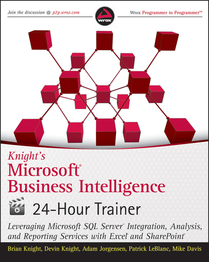 Knight's Microsoft Business Intelligence 24-Hour Trainer by Brian Knight, Devin Knight, Adam ...