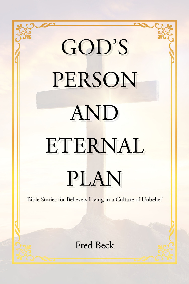 God's Person and Eternal Plan by Fred Beck (Ebook) - Read free for 30 days
