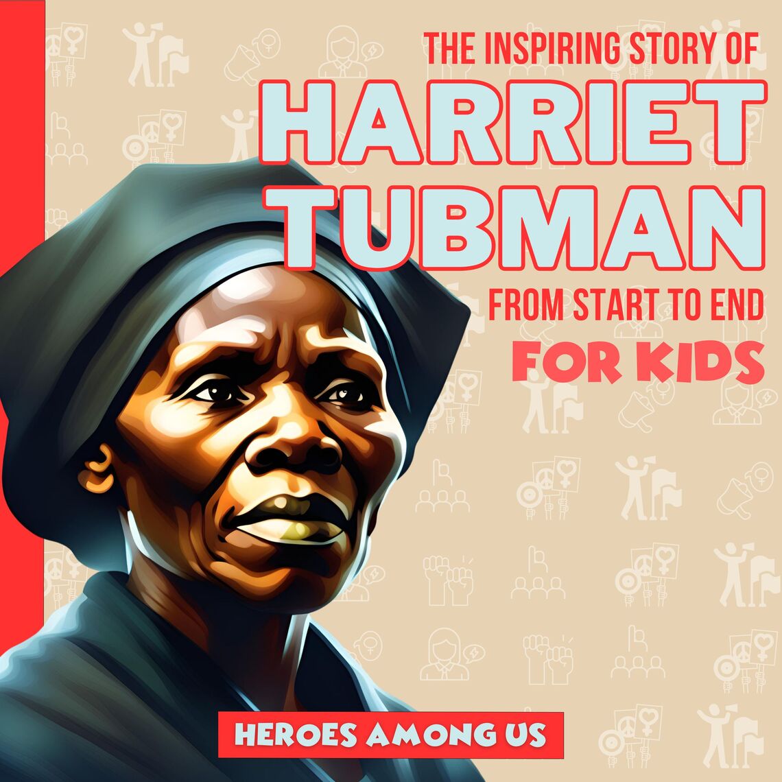 Harriet Tubman by Heroes Among Us, Canva Ai (Ebook) - Read free for 30 days