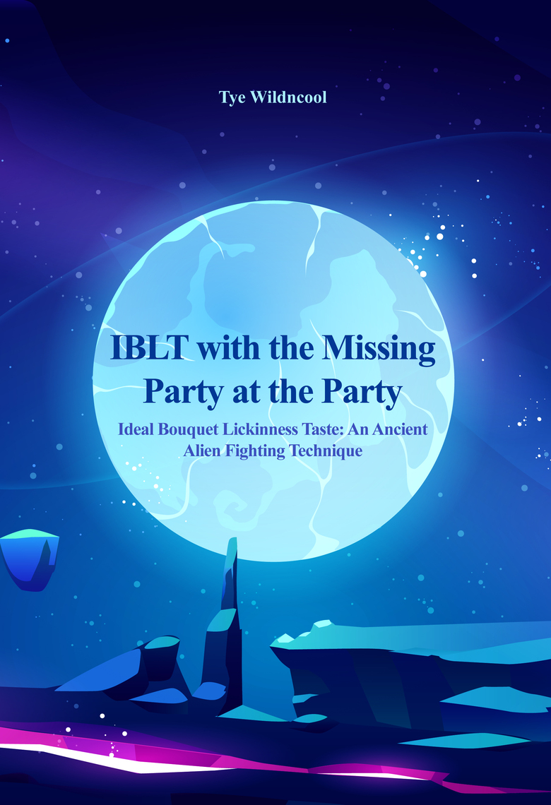 IBLT with the Missing Party at the Party by Tye Wildncool (Ebook) - Read free for 30 days