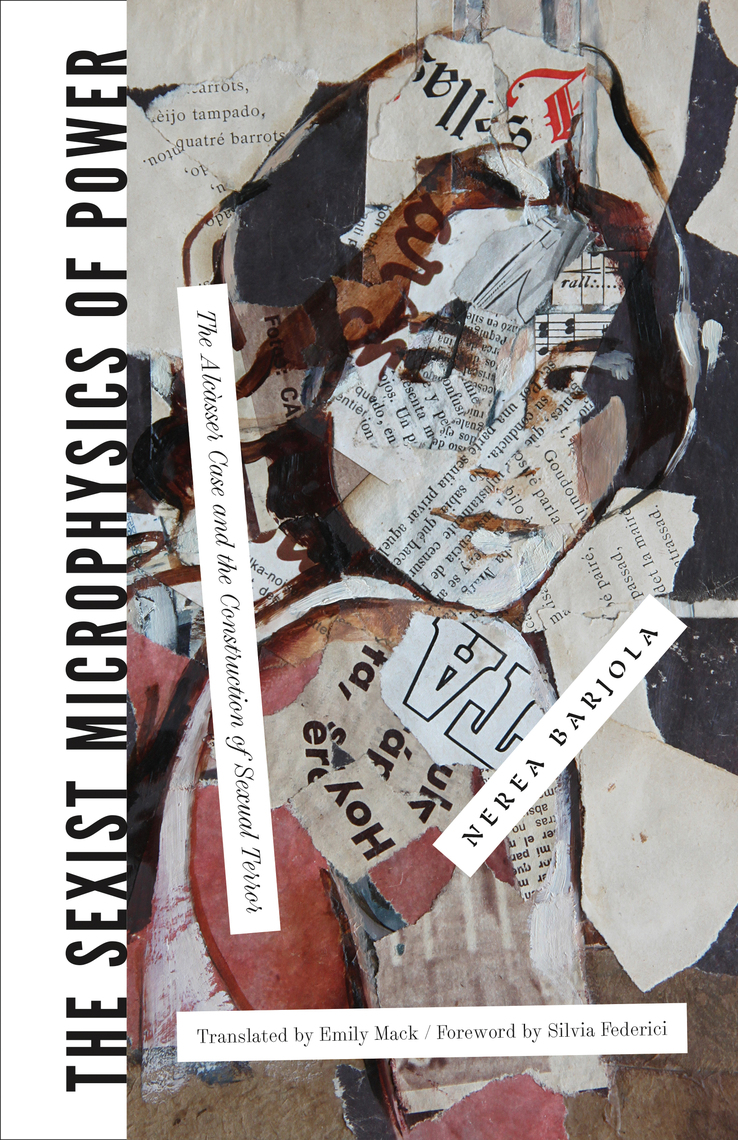 The Sexist Microphysics of Power by Nerea Barjola, Emily Mack, Silvia ...