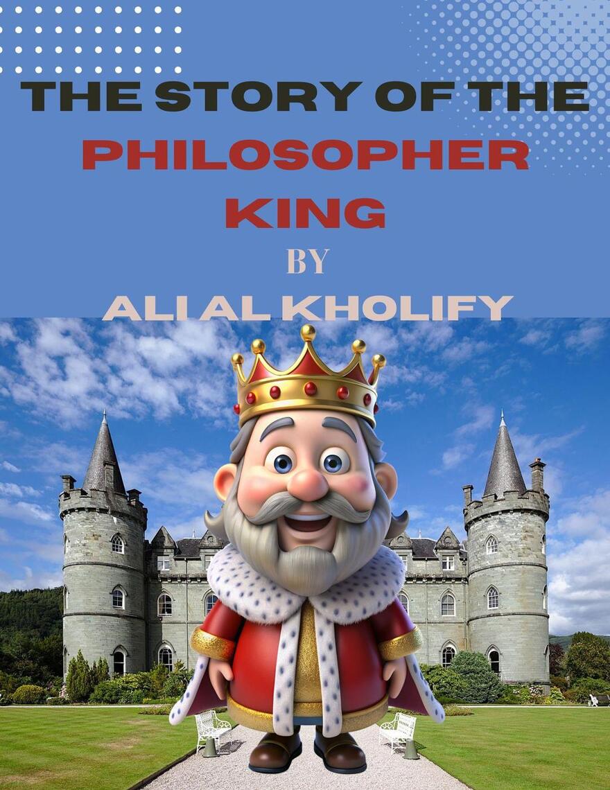 The Story Of The Philosopher King by Ali Al-kholify (Ebook) - Read free ...