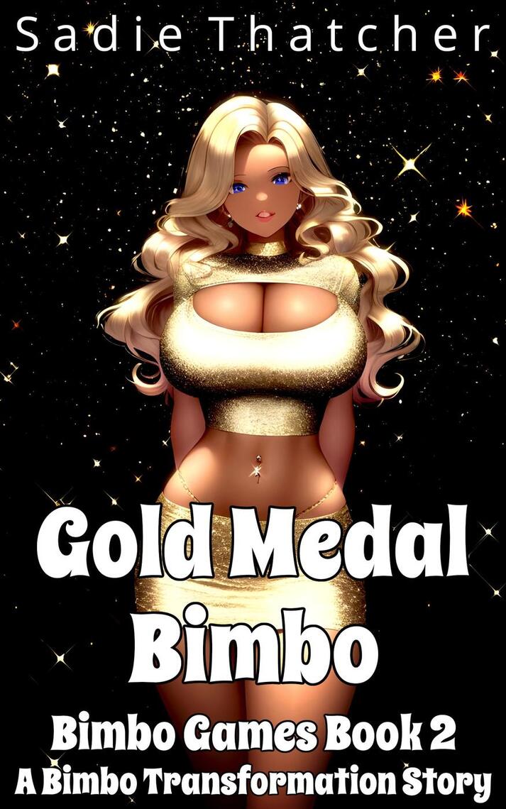 Gold Medal Bimbo: A Bimbo Transformation Story by Sadie Thatcher (Ebook ...