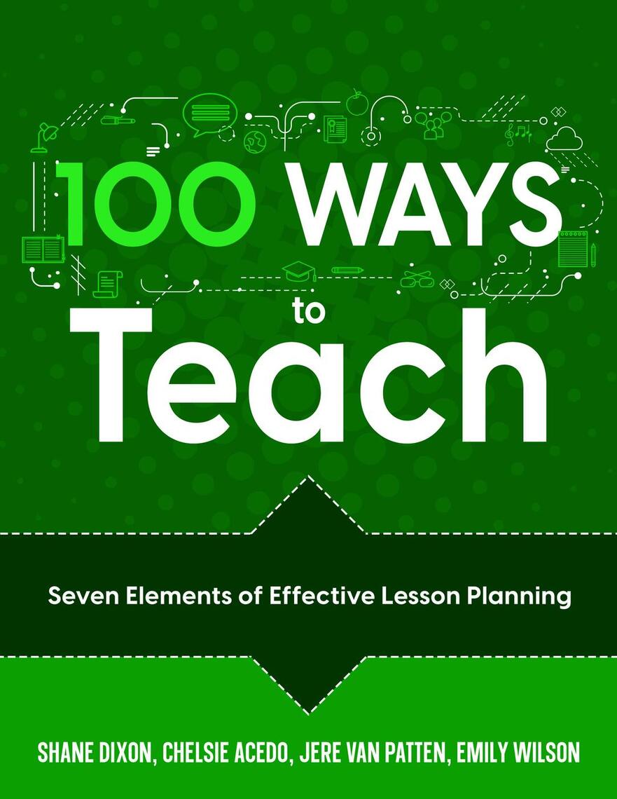 100 Ways to Teach: Seven Elements of Effective Lesson Planning by Shane ...
