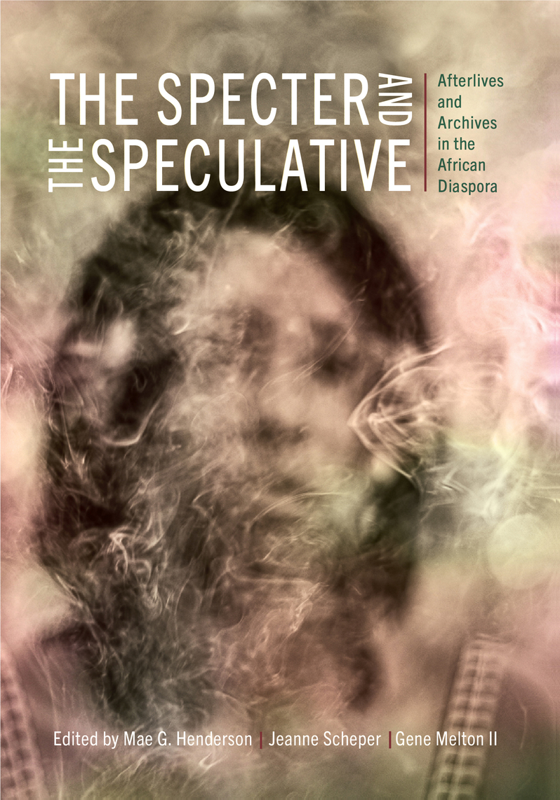 The Specter and the Speculative by Mae G. Henderson, Jeanne Scheper ...