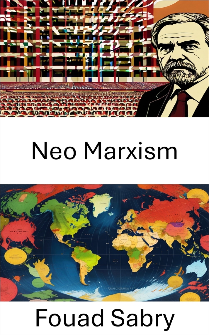 Neo Marxism by Fouad Sabry (Ebook) - Read free for 30 days