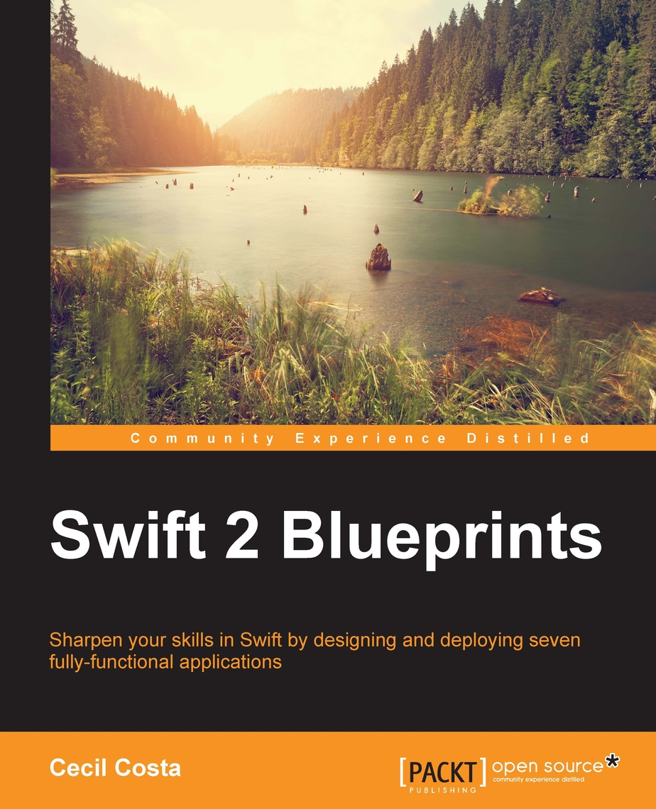 Swift 2 Blueprints by Costa Cecil (Ebook) - Read free for 30 days
