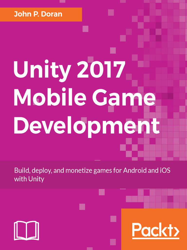 Unity 2017 Mobile Game Development by Doran John P. (Ebook) - Read free for 30 days